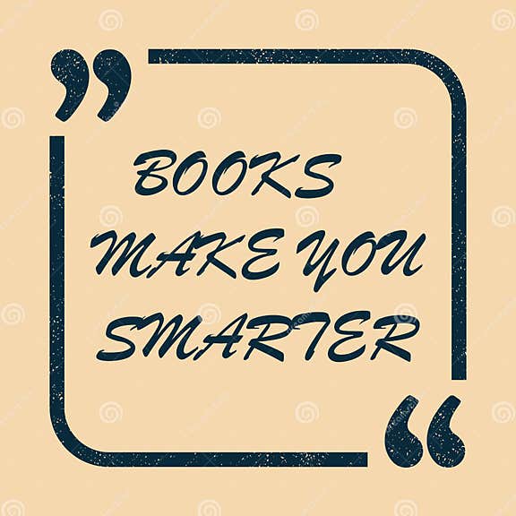 Books Make You Smarter Inspirational Motivational Quote. Vector ... Books Make You Smarter Inspirational Motivational Quote. Vector ...
