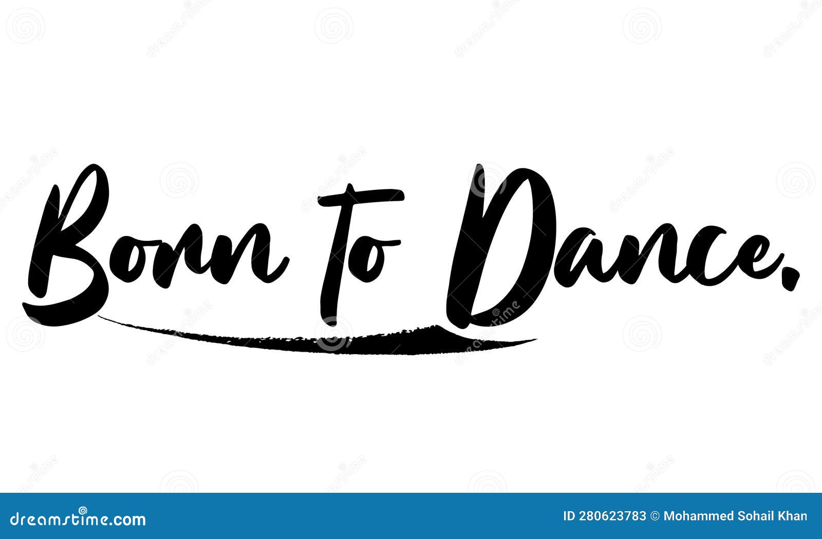 Born To Dance. Bold Typography Lettering Text Vector Design Quote Stock ...
