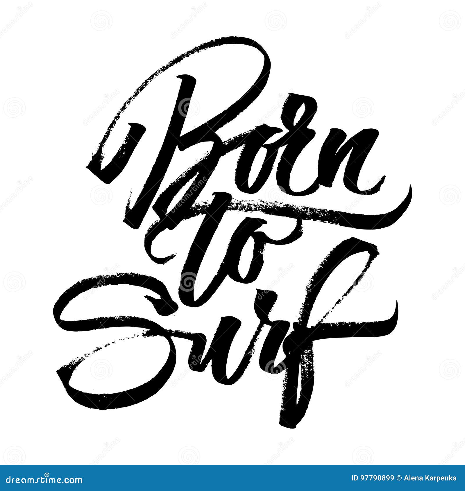 Born To Surf. Modern Calligraphy Hand Lettering for Serigraphy Print ...