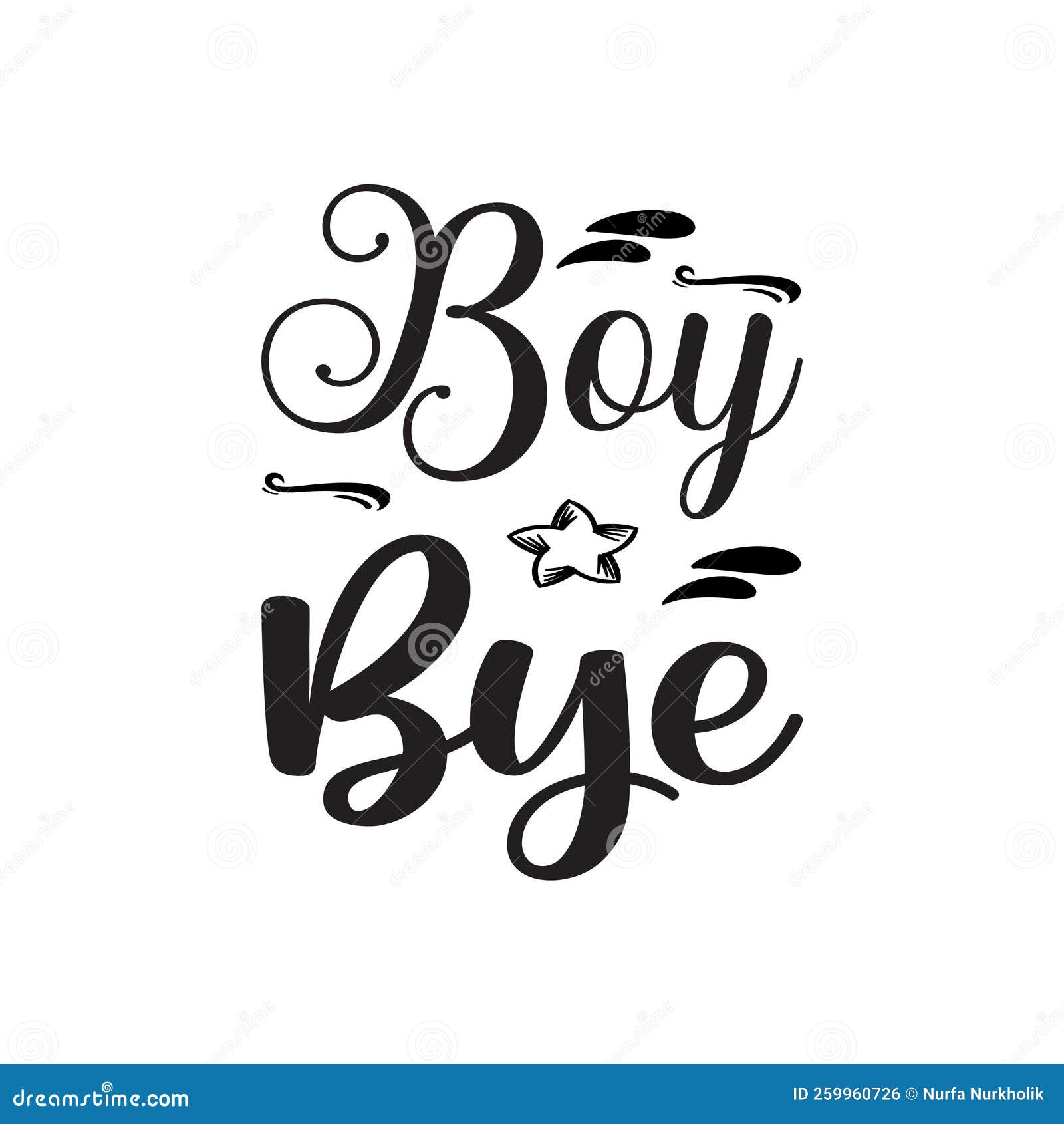 Boy bye black letter quote stock vector. Illustration of quote - 259960726