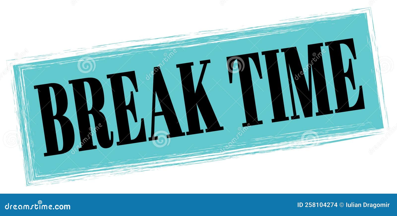 BREAK TIME Text Written on Blue-black Stamp Sign Stock Illustration ...