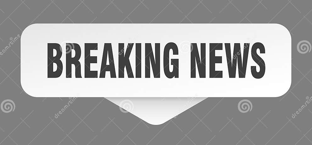 Breaking News Sticker. Breaking News Sign Isolated on Gray Background ...