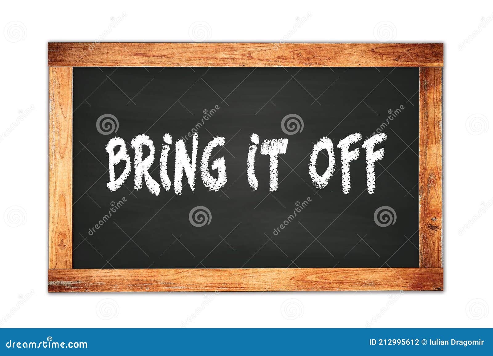 BRING it OFF Text Written on Wooden Frame School Blackboard Stock Photo ...