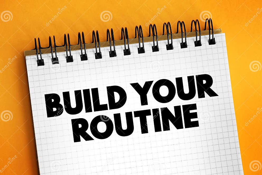 Build Your Routine Text on Notepad, Concept Background Stock Image ...