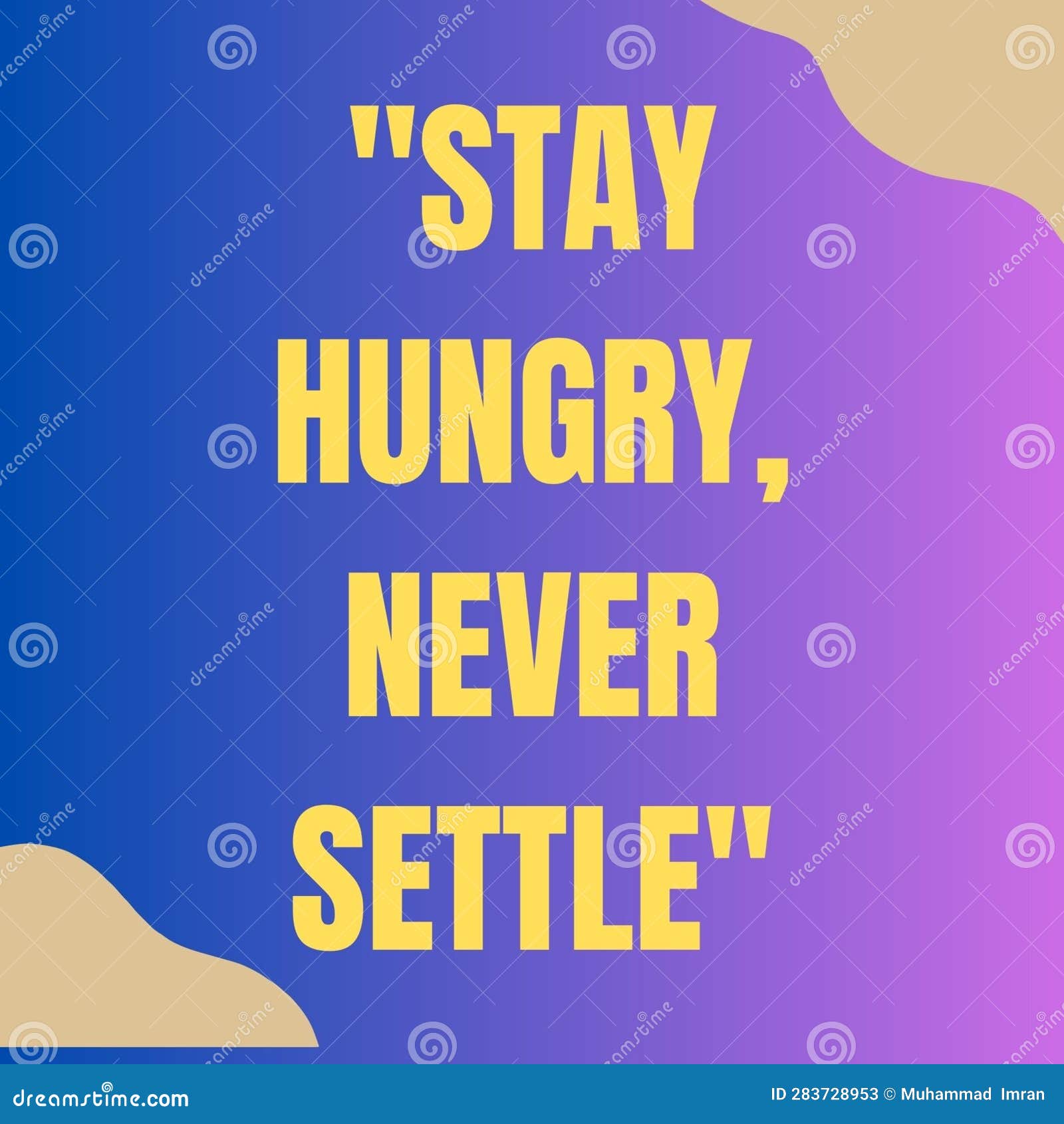 Stay Hungry Never Settle. Inspirational Quote for Succes Stock ...