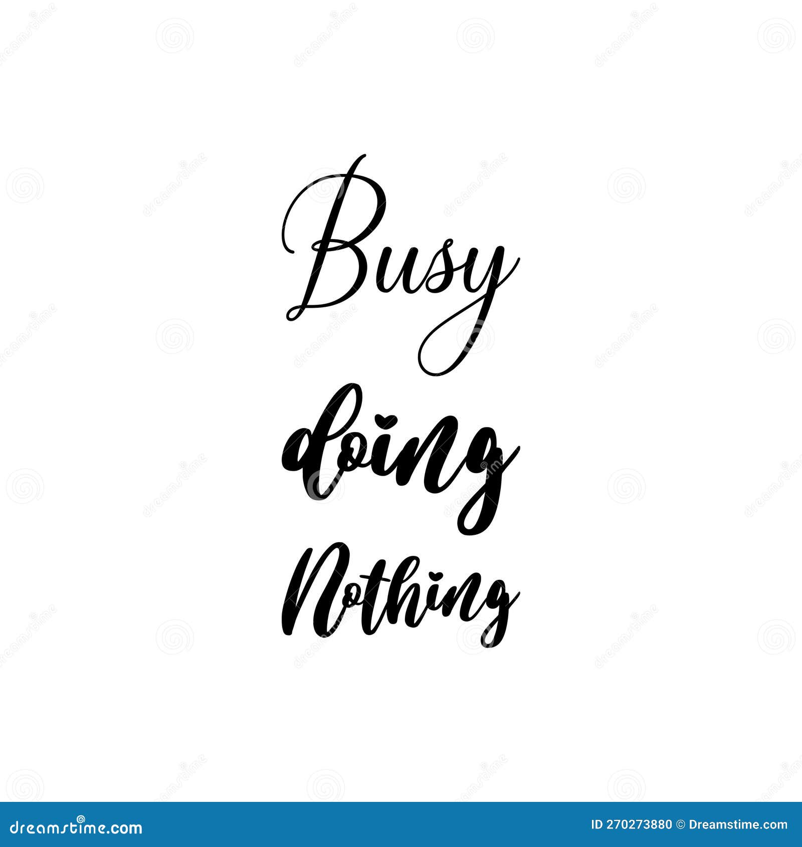 Busy Doing Nothing Lettering Print Or Card Vector Illustration ...