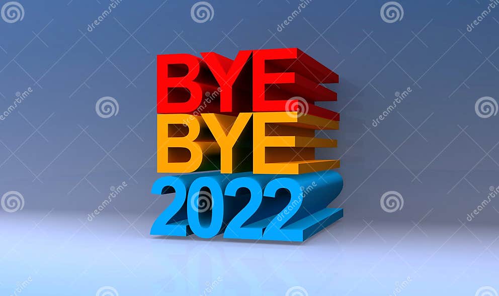 Bye bye 2022 on blue stock illustration. Illustration of holiday ...