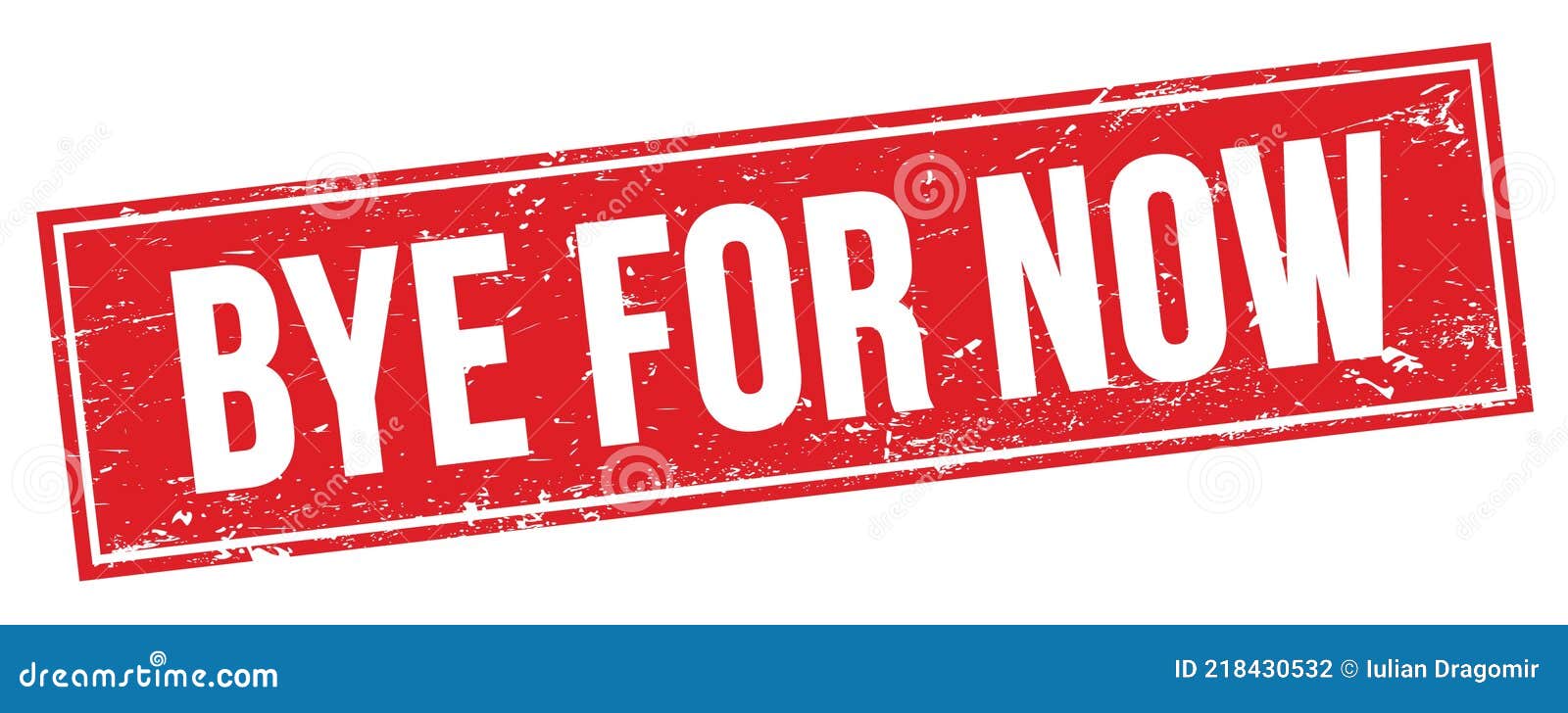 BYE for NOW Text on Red Grungy Rectangle Stamp Stock Illustration ...