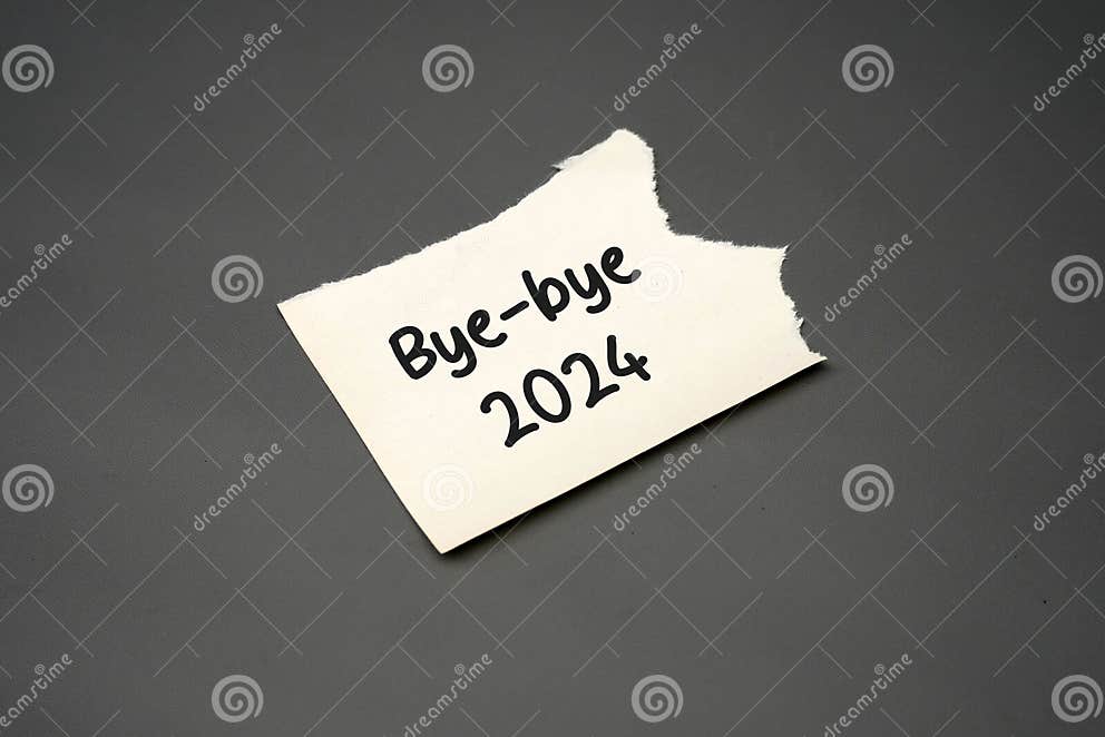 Bye, Bye 2024 on a Torn Paper Note Stock Photo - Image of black ...