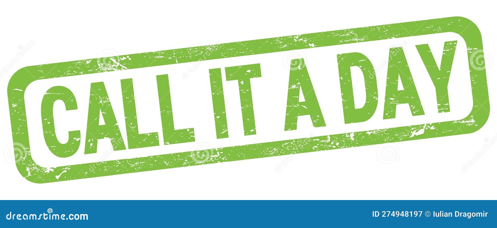 CALL it a DAY Text Written on Green Rectangle Stamp Stock Illustration ...