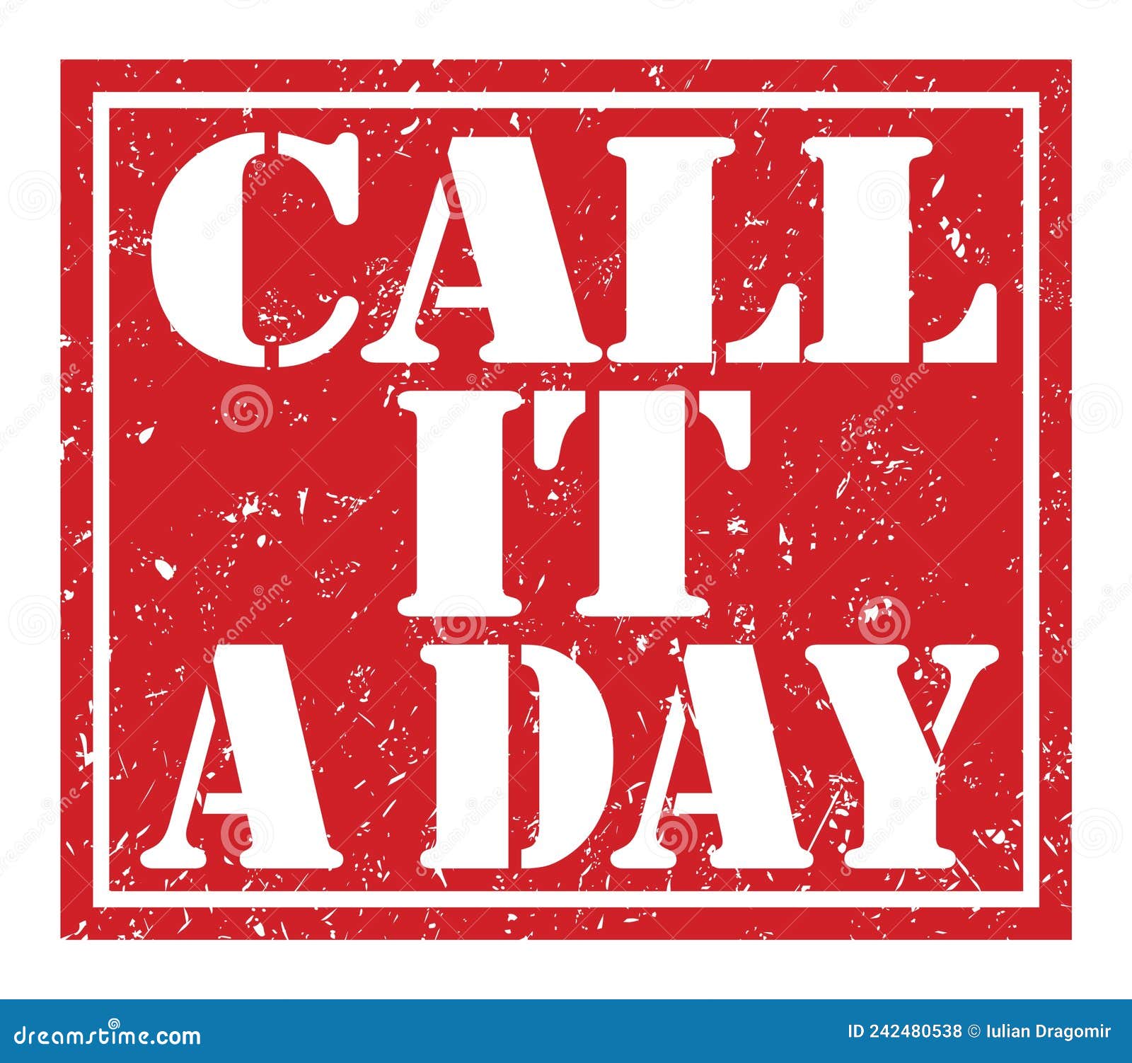 CALL it a DAY, Text Written on Red Stamp Sign Stock Illustration ...