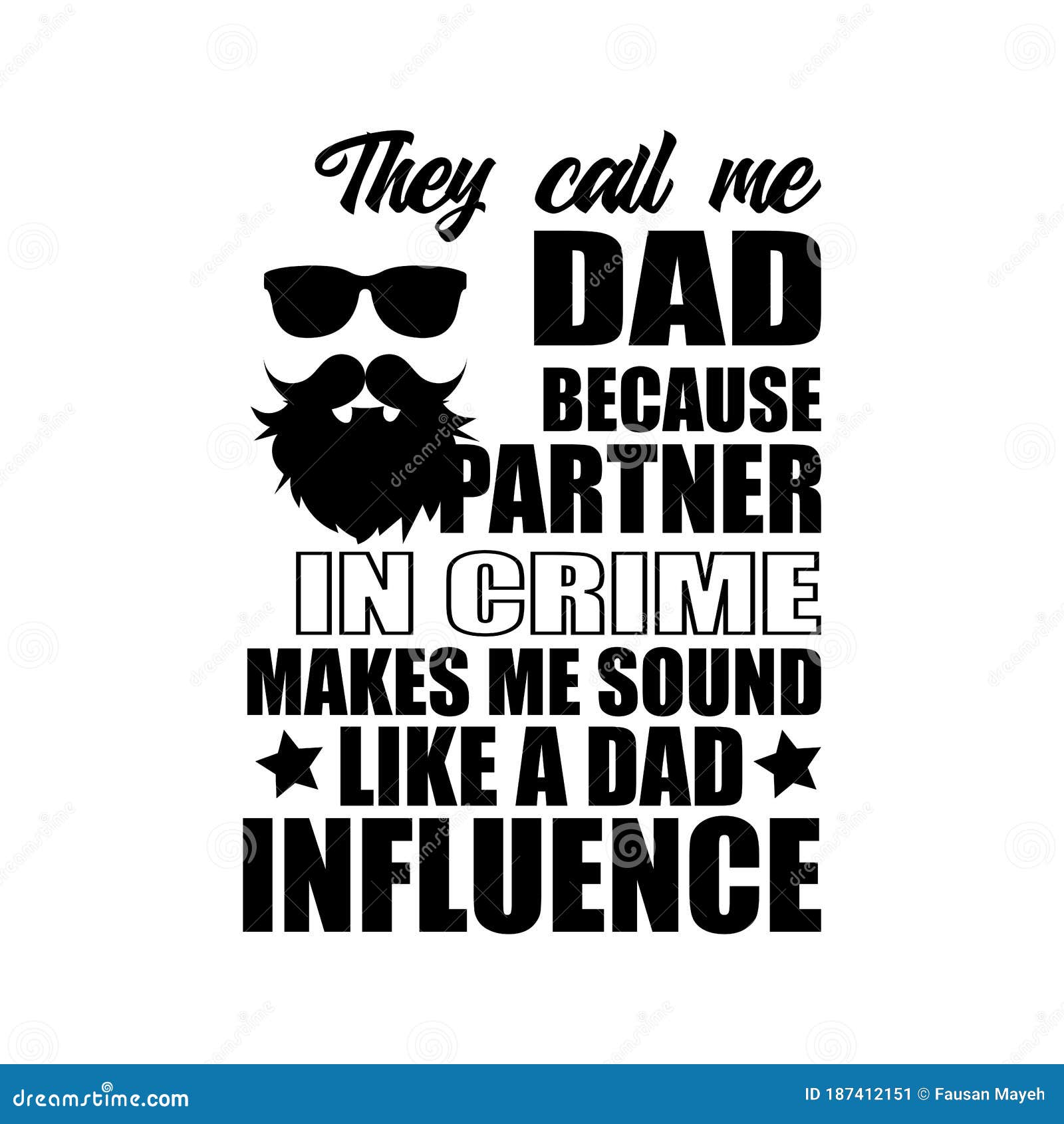 They Call Me Dad Quote Vector Style Illustration Design on White ...