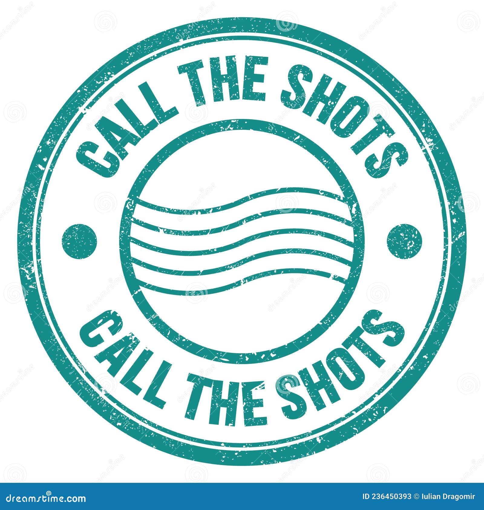 CALL the SHOTS Text Written on Blue Round Postal Stamp Sign Stock ...