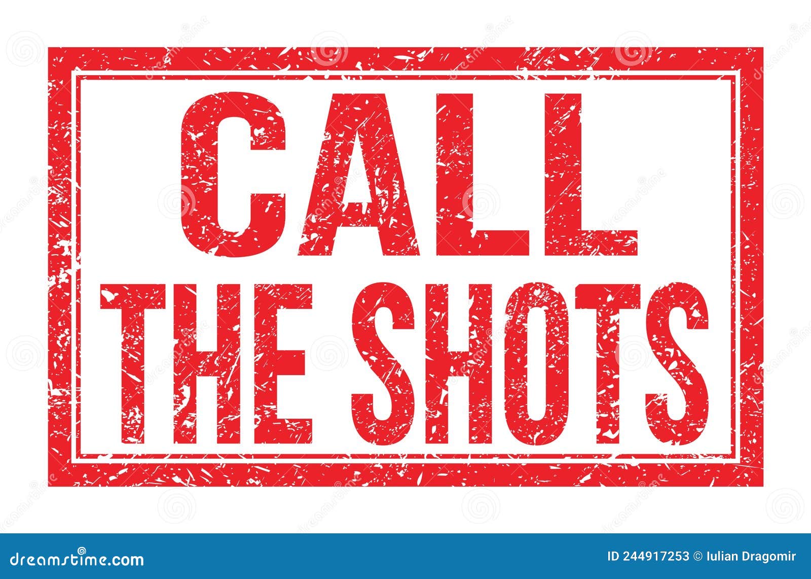 CALL the SHOTS, Words on Red Rectangle Stamp Sign Stock Illustration ...