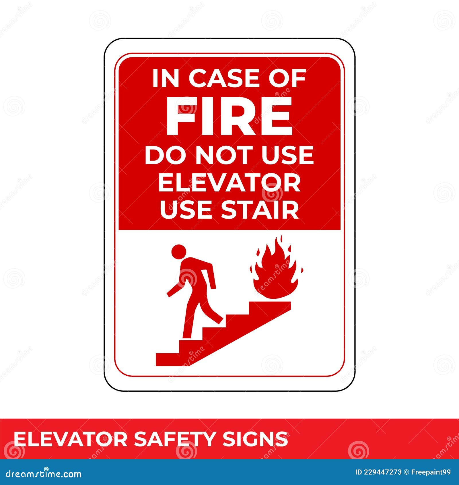 In Case of Fire Use Stairs Do Not Use Elevators Sign with Warning ... In Case of Fire Use Stairs Do Not Use Elevators Sign with Warning ...