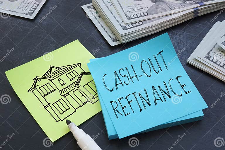 Cash Out Refinance Is Shown Using The Text And Picture Of House Stock Image Image Of Dollar