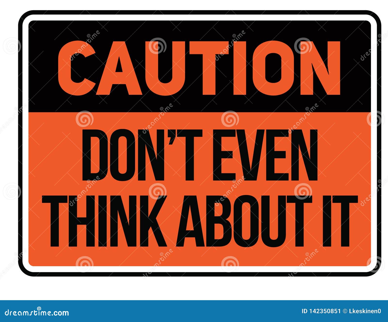 Caution - Do Not Even Think about it Warning Sign Stock Vector ...