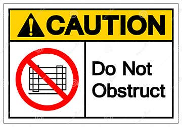Caution Do Not Obstruct Symbol Sign, Vector Illustration, Isolate on ...