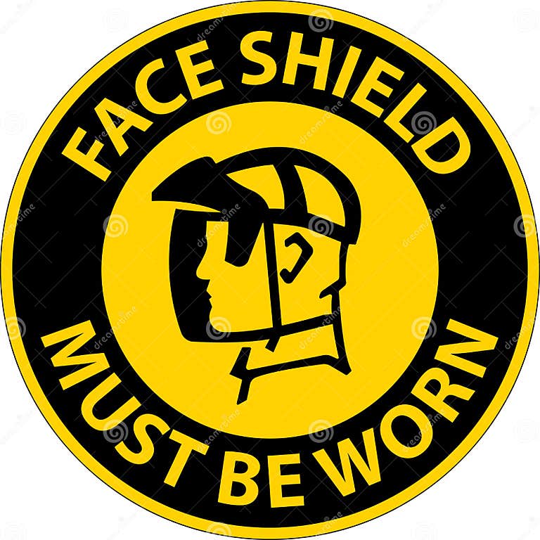 Caution Face Shield Must Be Worn Sign on White Background Stock Vector ...