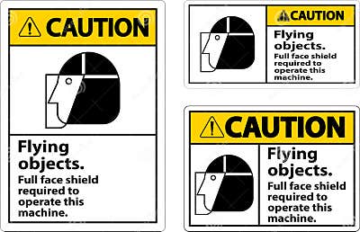 Caution Flying Object Face Shield Required Sign on White Background ...