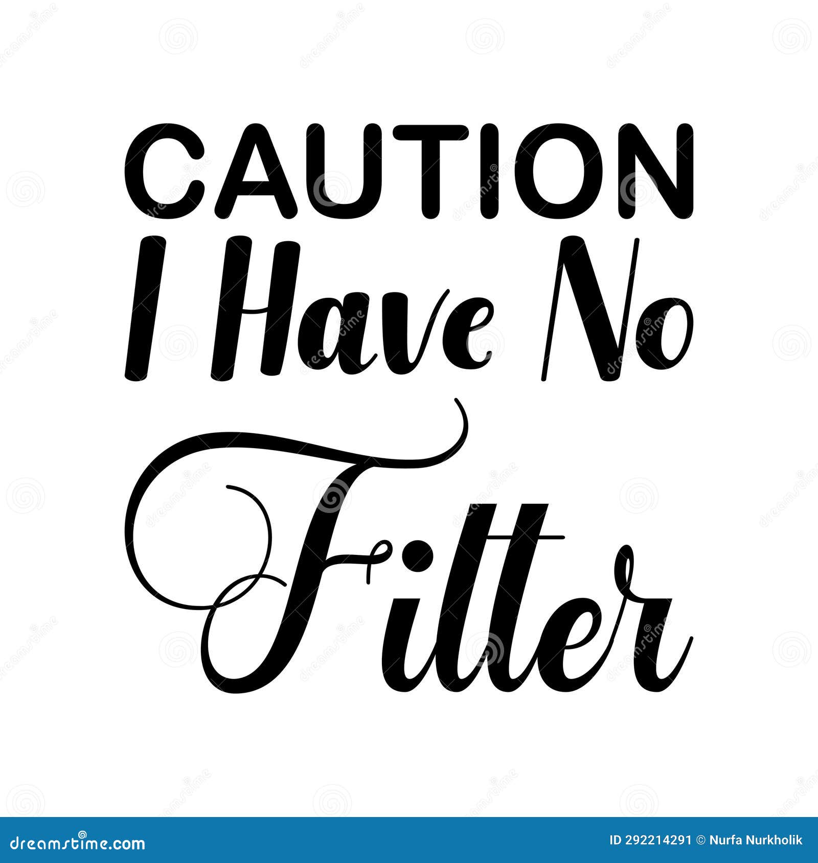 Caution I Have No Filter Black Letter Quote Stock Illustration ...
