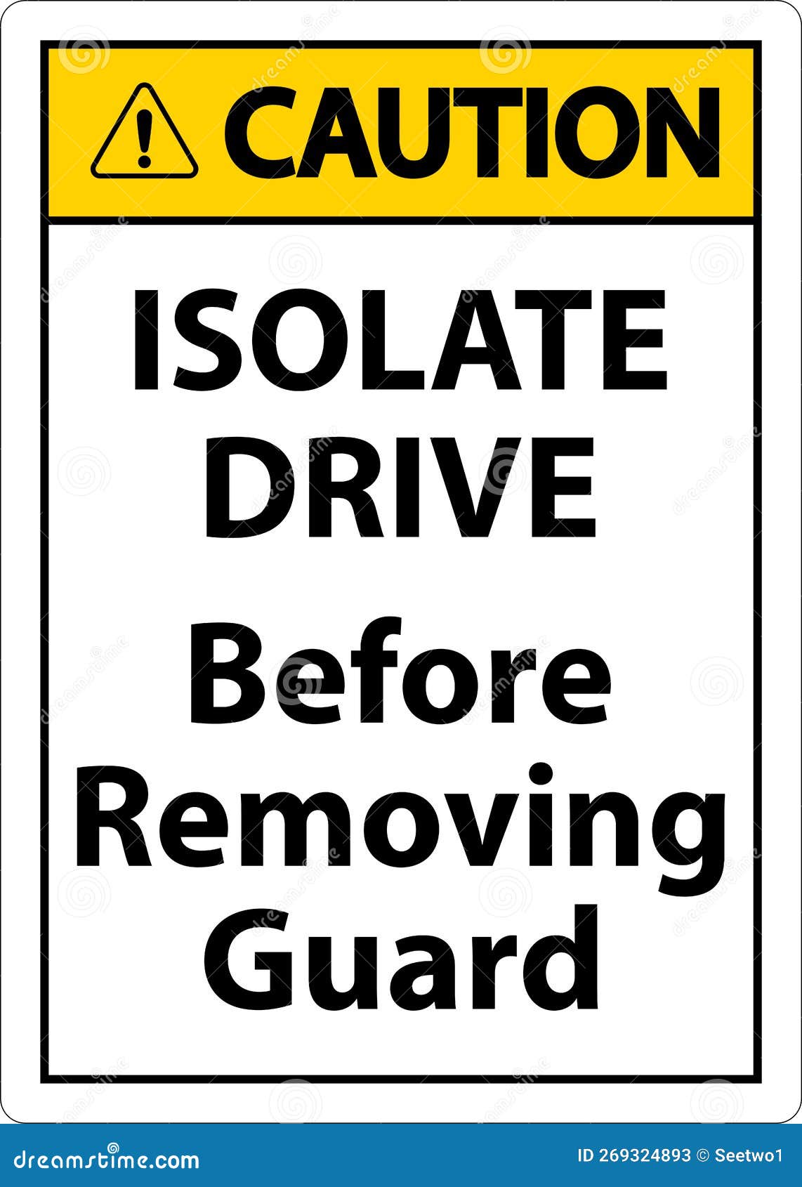 Caution Isolate Drive before Removing Guard Sign Stock Vector ...