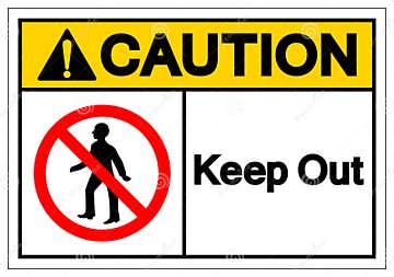 Caution Keep Out Symbol Sign, Vector Illustration, Isolate on White ...