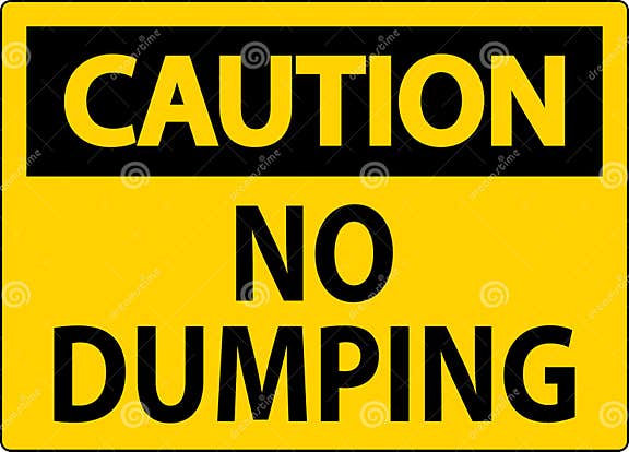 Caution No Dumping Sign stock vector. Illustration of dump - 301024556