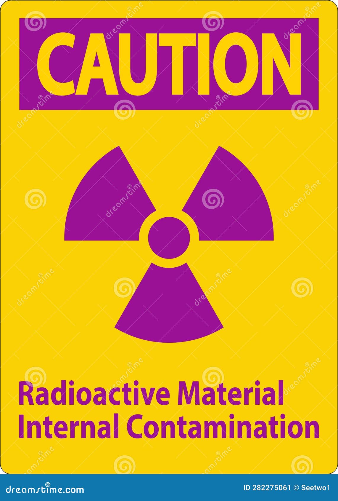 Caution Radiation Sign Radioactive Material Internal Contamination ...