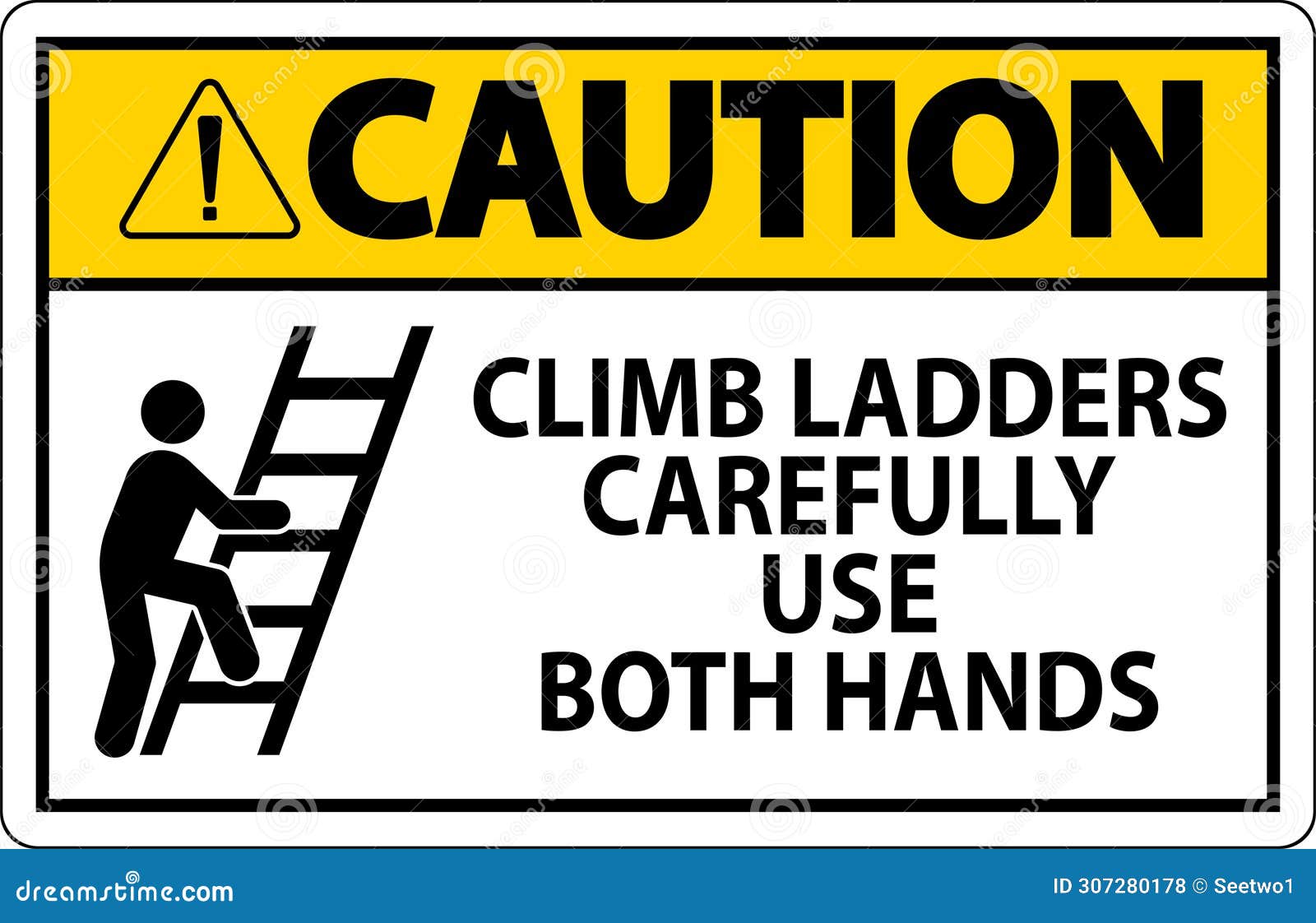 Caution Sign, Climb Ladders Carefully Use Both Hands Stock Vector ...