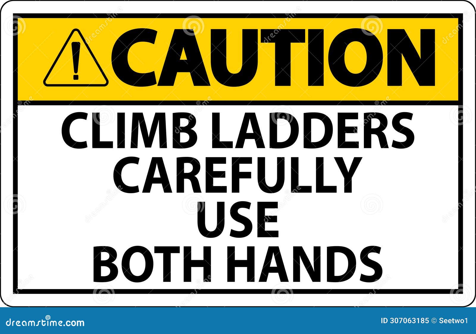 Caution Sign, Climb Ladders Slowly and Use Both Hands Stock Vector ...