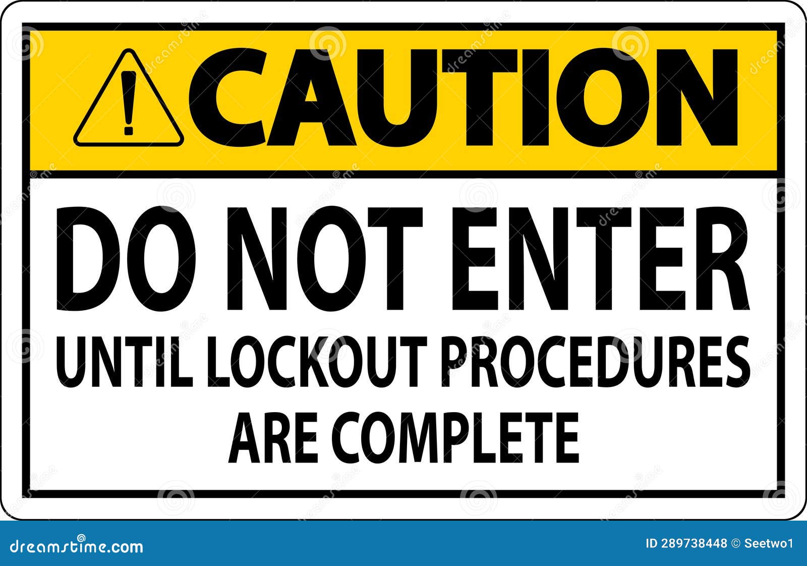 Caution Sign, Do Not Enter until Lockout Procedures are Complete Stock ...