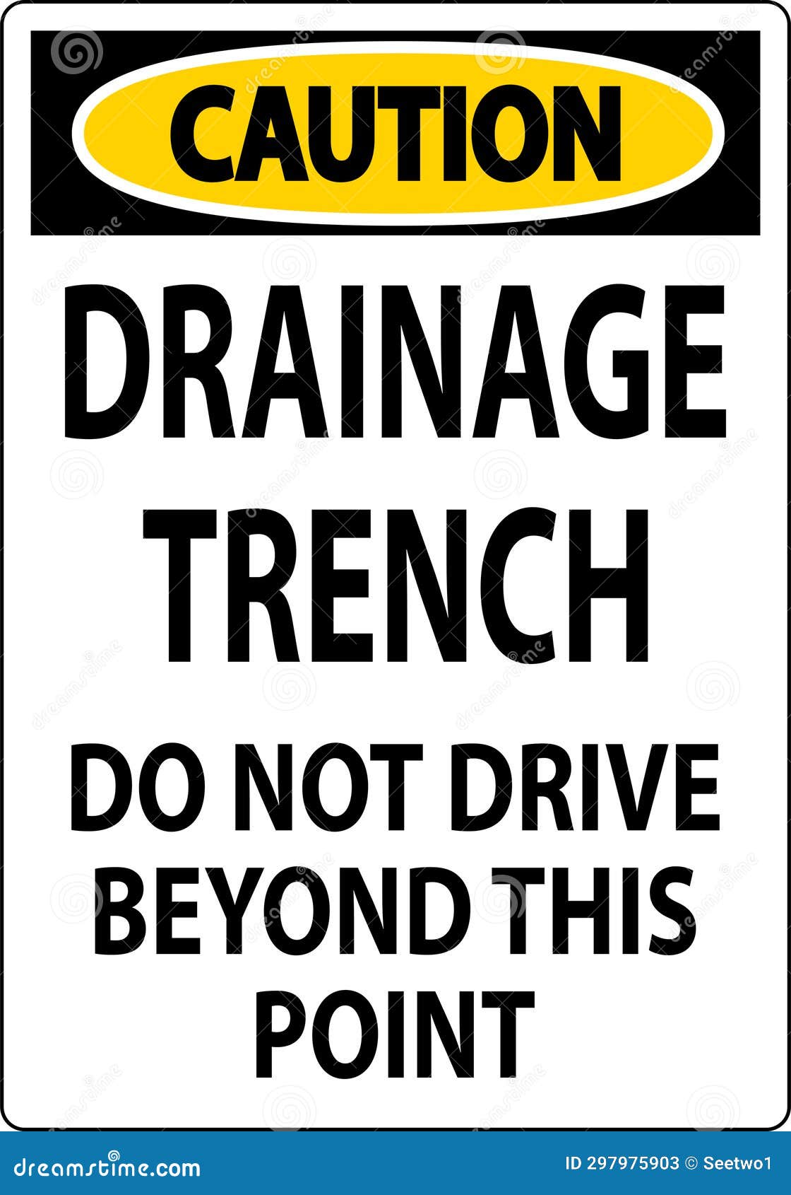 Caution Sign Drainage Trench - Do Not Drive Beyond this Point Stock ...