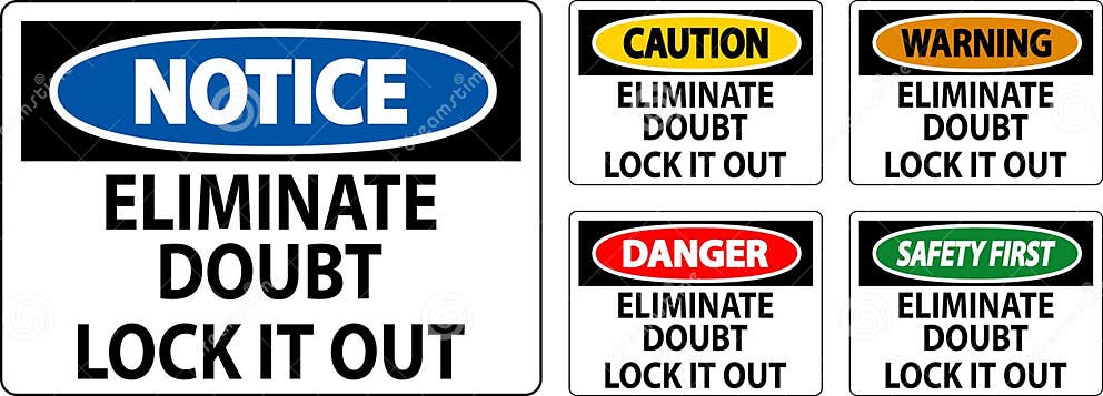 Caution Sign Eliminate Doubt Lock it Out Stock Vector - Illustration of ...