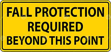 Caution Sign, Fall Protection Required Beyond this Point Stock Vector ...