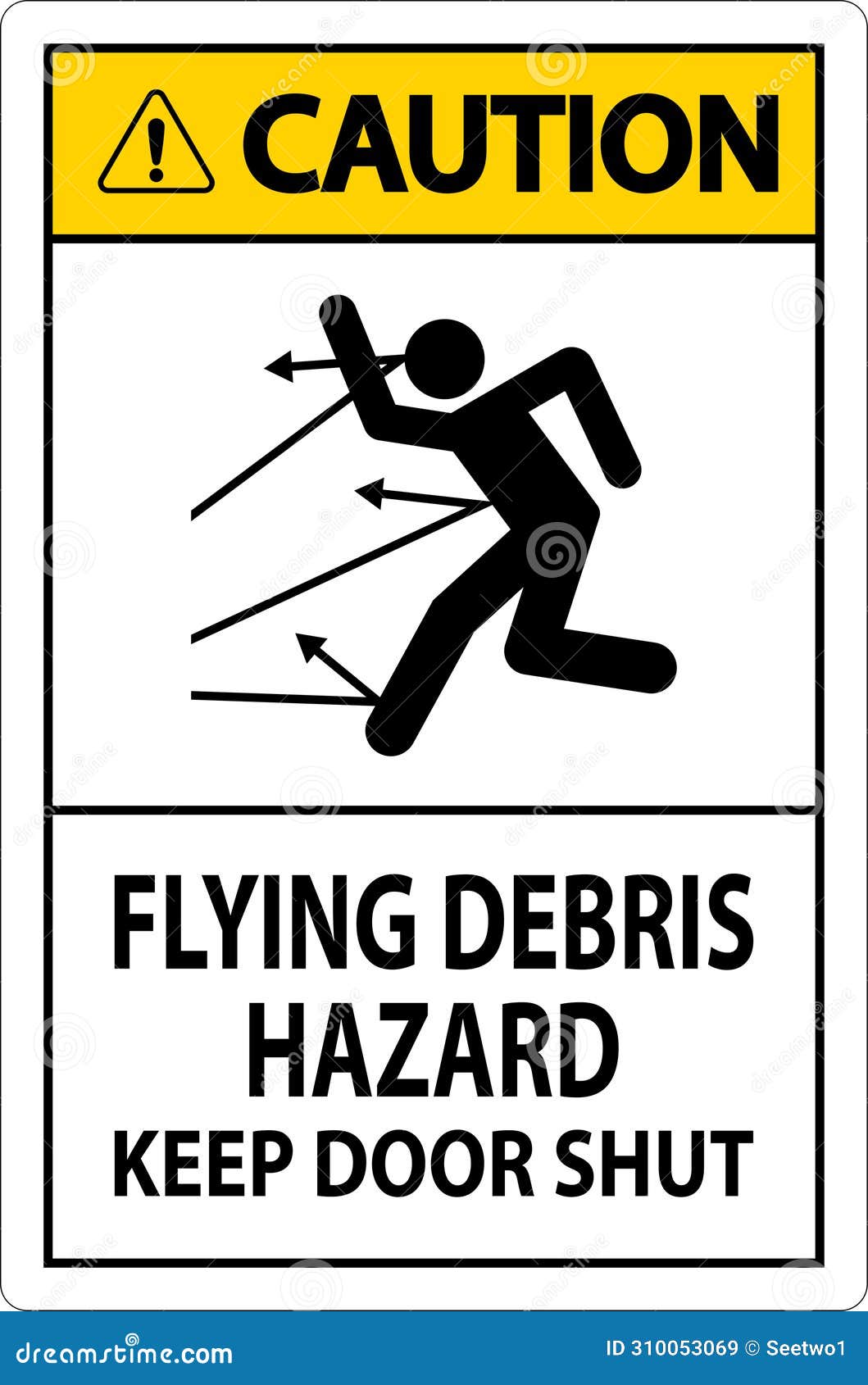 Caution Sign, Flying Debris Hazard, Keep Door Shut Stock Vector ...