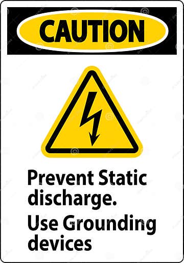 Caution Sign Prevent Static Discharge, Use Grounding Devices Stock ...
