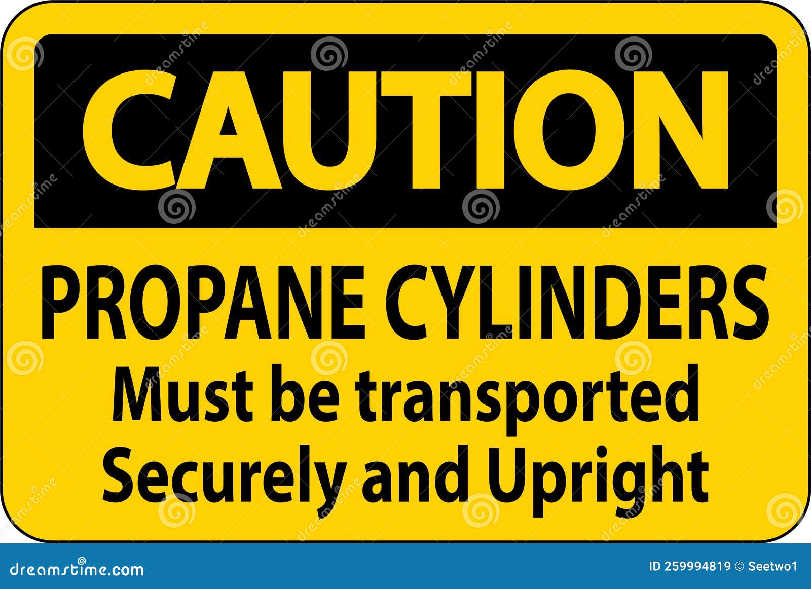 Caution Sign Propane Cylinders Must Be Transported Securely and Upright ... Caution Sign Propane Cylinders Must Be Transported Securely and Upright ...