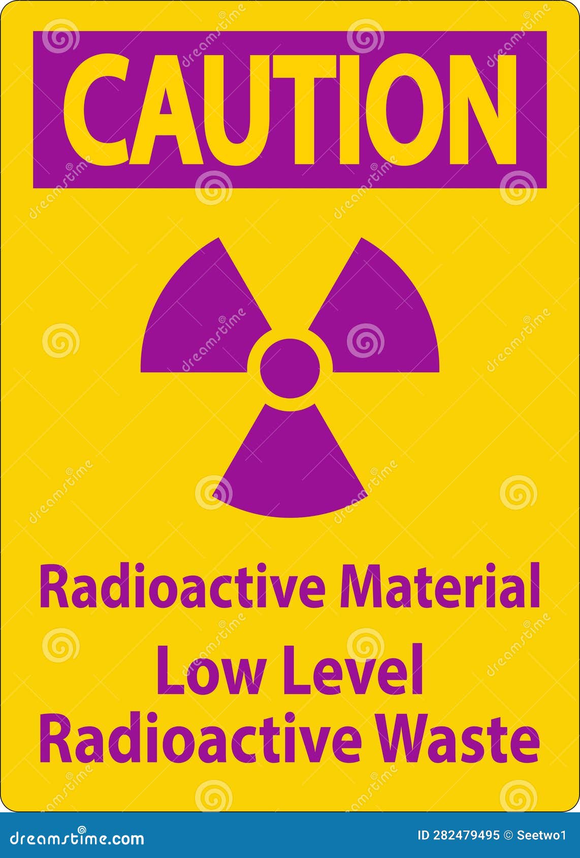 Caution Sign Radioactive Materials, Low Level Radioactive Waste Stock ...