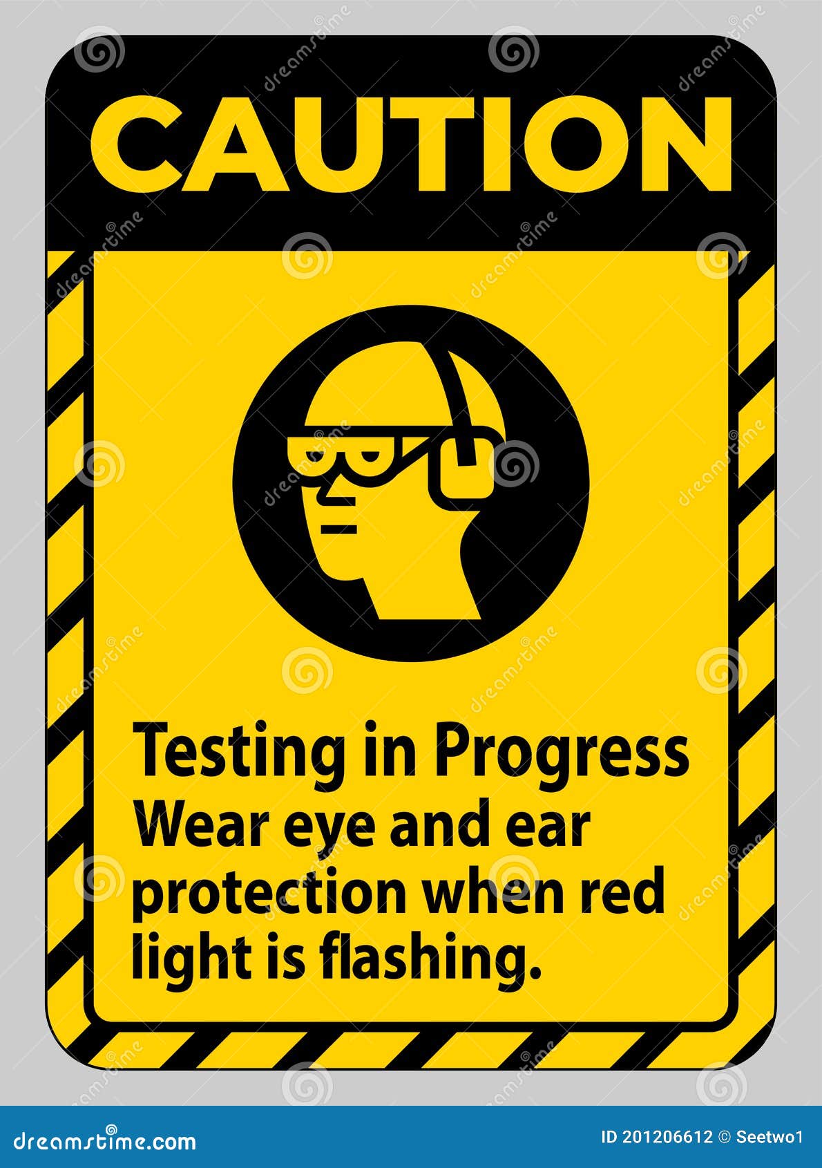 Caution Sign Testing in Progress, Wear Eye and Ear Protection when Red ...