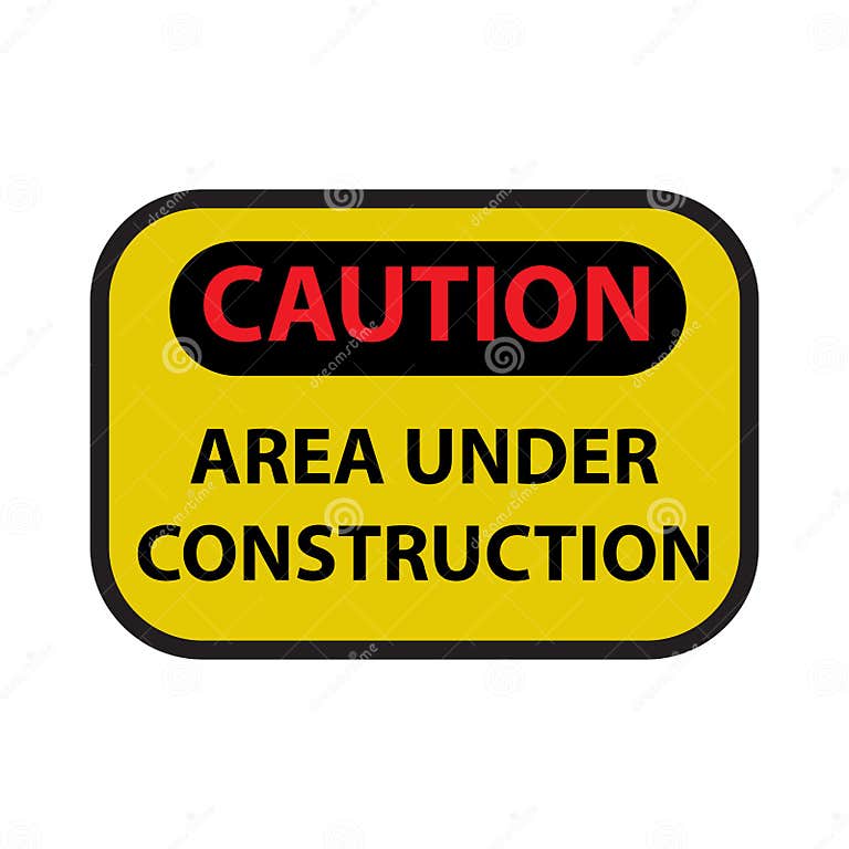 Caution Signs Area Under Construction. Symbols of Danger and Warning ...