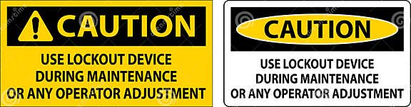 Caution Use Lockout Device during Maintenance or Any Operator ...