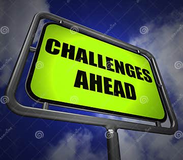 Challenges Ahead Signpost Shows To Overcome a Challenge or Difficulty ...