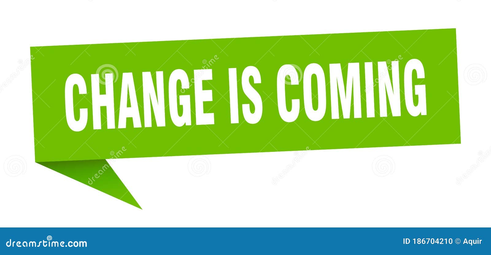 Change is Coming Banner. Change is Coming Speech Bubble Stock Vector ...