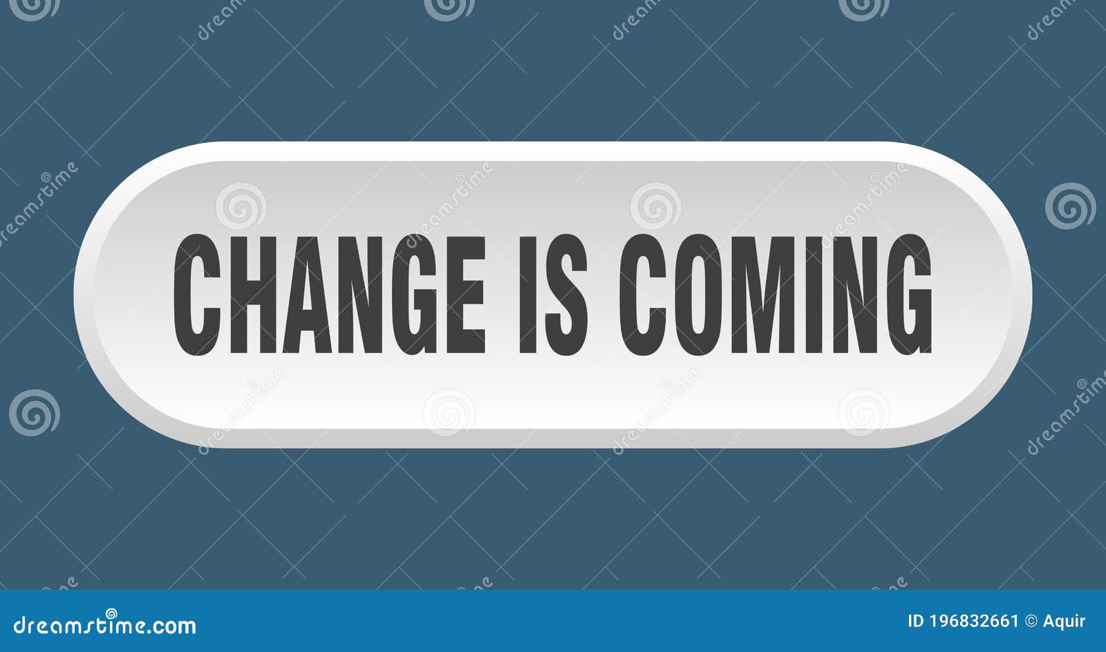 Change is Coming Button. Rounded Sign on White Background Stock Vector ...