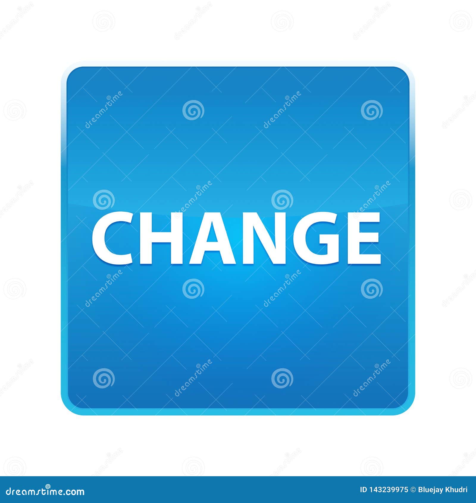 Change Shiny Blue Square Button Stock Illustration - Illustration of ...