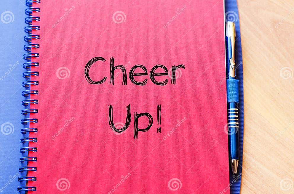 Cheer Up Concept on Notebook Stock Photo - Image of parchment, chirk ...