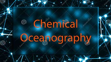 Chemical Oceanography the Study of the Chemistry of the Oceans Stock Image - Image of science ...
