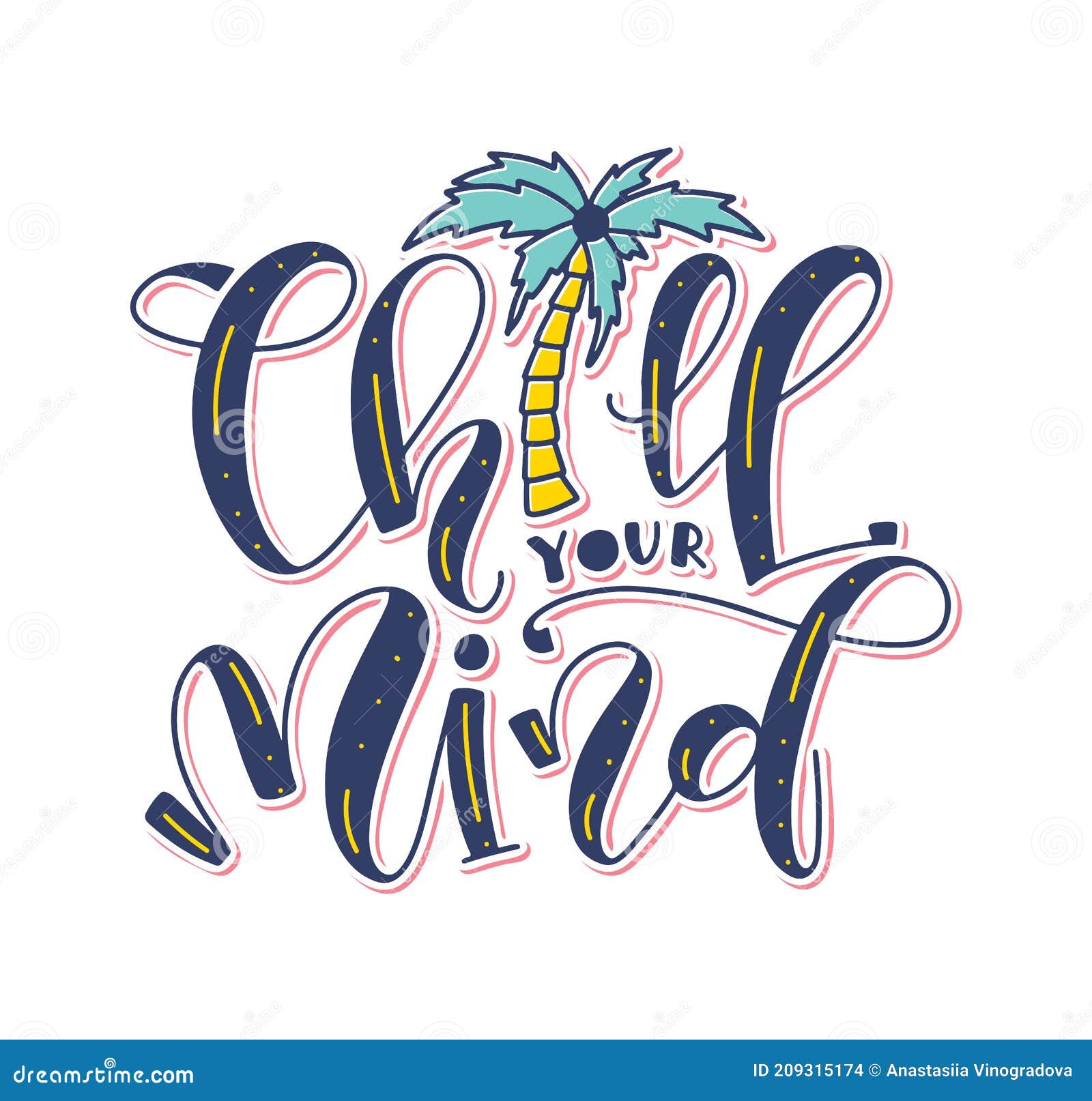Chill Your Mind - Colored Lettering with Doodle Palm Tree, Vector ...