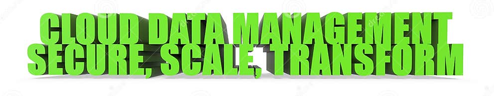Cloud Data Management Secure Scale Transform, 3d Text Stock ...